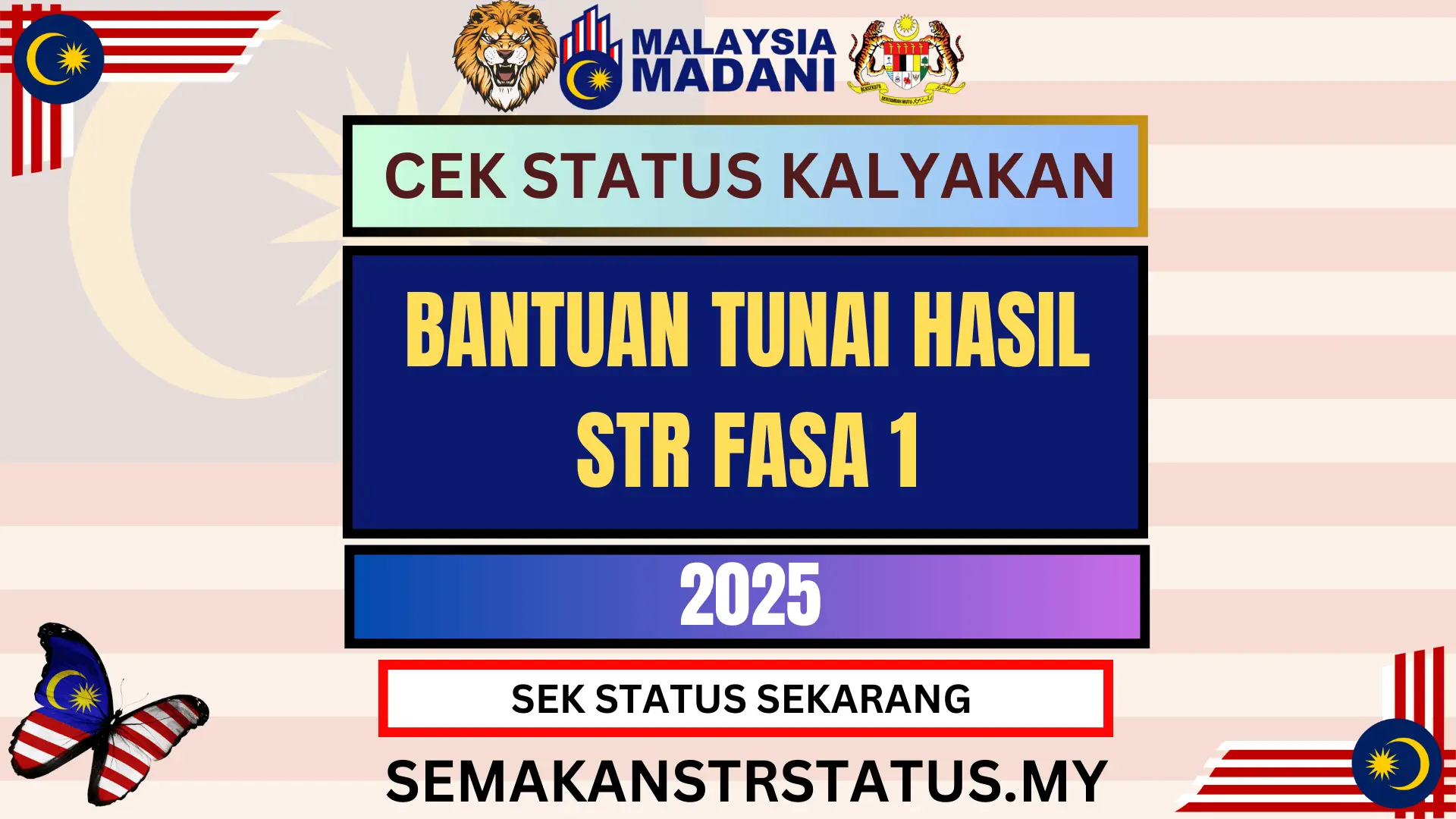 BANTUAN TUNAI HASIL 2025 : (FASA 1 STR) CEK STATUS LAYAK ATAU TIDAK